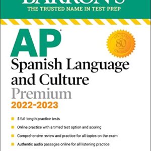 AP Spanish Language and Culture Premium, 2022-2023: 5 Practice Tests + Comprehensive Review + Online Practice (Barron's AP)