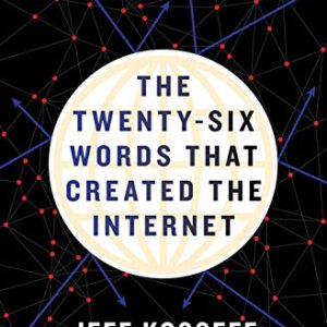 The Twenty-Six Words That Created the Internet