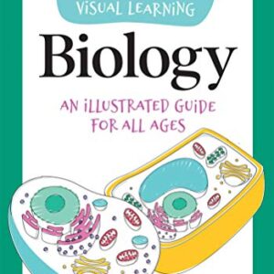 Visual Learning: Biology: An illustrated guide for all ages (Barron's Visual Learning)