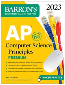 ap computer science principles premium, 2023: 6 practice tests + comprehensive review + online practice (barron's ap)