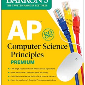 AP Computer Science Principles Premium, 2023: 6 Practice Tests + Comprehensive Review + Online Practice (Barron's AP)