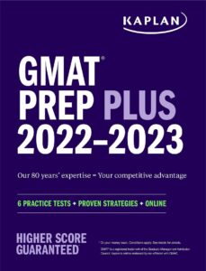 gmat prep plus 2022–2023: 6 practice tests + proven strategies + online (kaplan test prep)