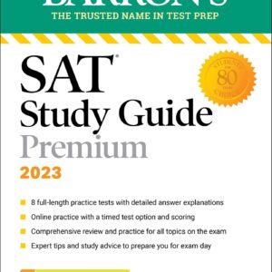 SAT Study Guide Premium, 2023: Comprehensive Review with 8 Practice Tests + an Online Timed Test Option (Barron's SAT Prep)