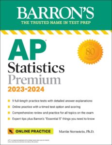 ap statistics premium, 2023-2024: 9 practice tests + comprehensive review + online practice (barron's ap)