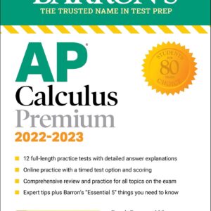 AP Calculus Premium, 2022-2023: 12 Practice Tests + Comprehensive Review + Online Practice (Barron's AP)