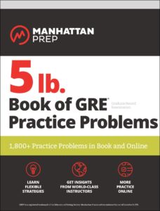 5 lb. book of gre practice problems problems on all subjects, includes 1,800 test questions and drills, online study guide and lessons from interact for gre (manhattan prep 5 lb)