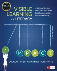 visible learning for literacy, grades k-12: implementing the practices that work best to accelerate student learning (corwin literacy)