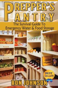 prepper's pantry: the survival guide to emergency water & food storage