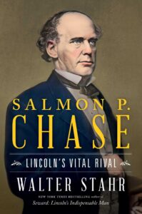 salmon p. chase: lincoln's vital rival