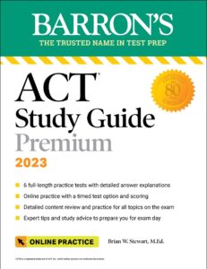 barron's act study guide premium, 2023: 6 practice tests + comprehensive review + online practice (barron's act prep)