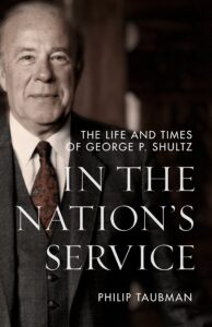 in the nation’s service: the life and times of george p. shultz