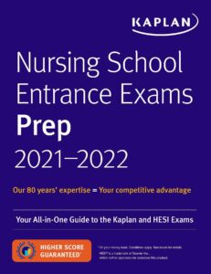 nursing school entrance exams prep 2021-2022: your all-in-one guide to the kaplan and hesi exams (kaplan test prep)