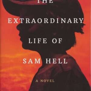 The Extraordinary Life of Sam Hell: A Novel