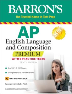 ap english language and composition premium: with 8 practice tests (barron's test prep)