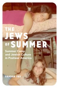 the jews of summer: summer camp and jewish culture in postwar america (stanford studies in jewish history and culture)