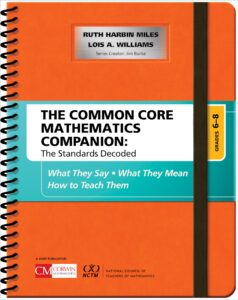 the common core mathematics companion: the standards decoded, grades 6-8: what they say, what they mean, how to teach them (corwin mathematics series)