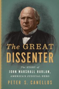 the great dissenter: the story of john marshall harlan, america's judicial hero