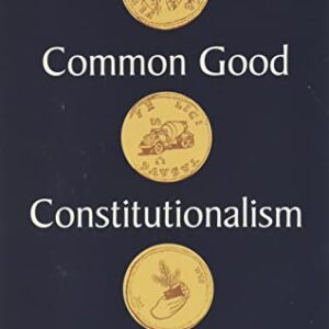 Common Good Constitutionalism