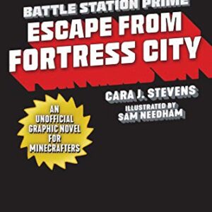 Escape from Fortress City: An Unofficial Graphic Novel for Minecrafters (1) (Unofficial Battle Station Prime Series)