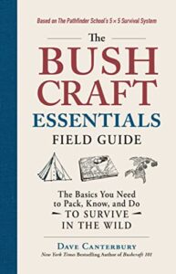 the bushcraft essentials field guide: the basics you need to pack, know, and do to survive in the wild (bushcraft survival skills series)