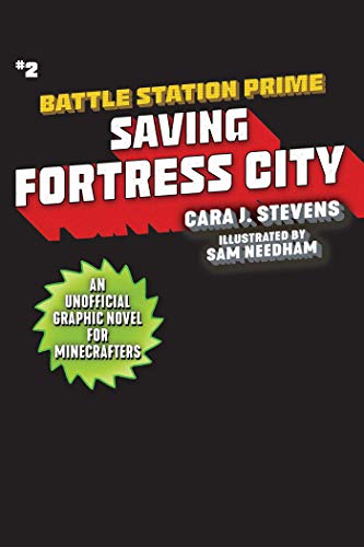 Saving Fortress City: An Unofficial Graphic Novel for Minecrafters, Book 2 (2) (Unofficial Battle Station Prime Series)