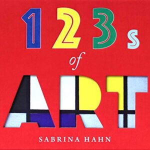 123s of Art (Sabrina Hahn's Art & Concepts for Kids)