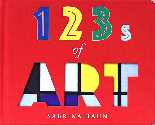 123s of Art (Sabrina Hahn's Art & Concepts for Kids)