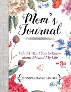 mom's journal: what i want you to know about me and my life