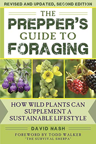 The Prepper's Guide to Foraging: How Wild Plants Can Supplement a Sustainable Lifestyle, Revised and Updated, Second Edition