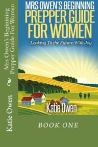 mrs owen's beginning prepper guide for women: looking to the future with joy