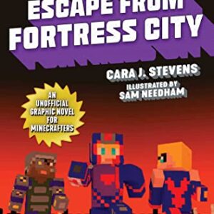 Escape from Fortress City: An Unofficial Graphic Novel for Minecrafters (1) (Unofficial Battle Station Prime Series)