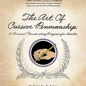 The Art of Cursive Penmanship: A Personal Handwriting Program for Adults