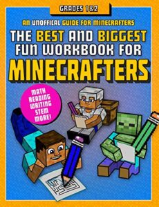 the best and biggest fun workbook for minecrafters grades 1 & 2: an unofficial learning adventure for minecrafters