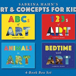 Sabrina Hahn's Art & Concepts for Kids 4-Book Box Set: ABCs of Art, 123s of Art, Animals in Art, and Bedtime with Art