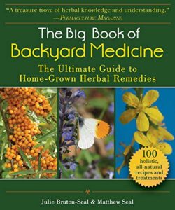 the big book of backyard medicine: the ultimate guide to home-grown herbal remedies