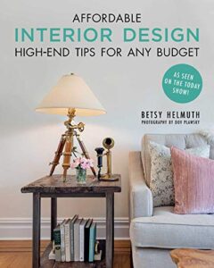 affordable interior design: high-end tips for any budget