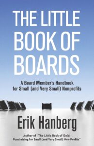 the little book of boards: a board member's handbook for small (and very small) nonprofits