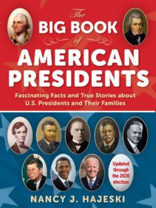 the big book of american presidents: fascinating facts and true stories about u.s. presidents and their families