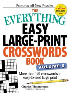 the everything easy large-print crosswords book, volume 8: more than 120 crosswords in easy-to-read large print (everything® series)