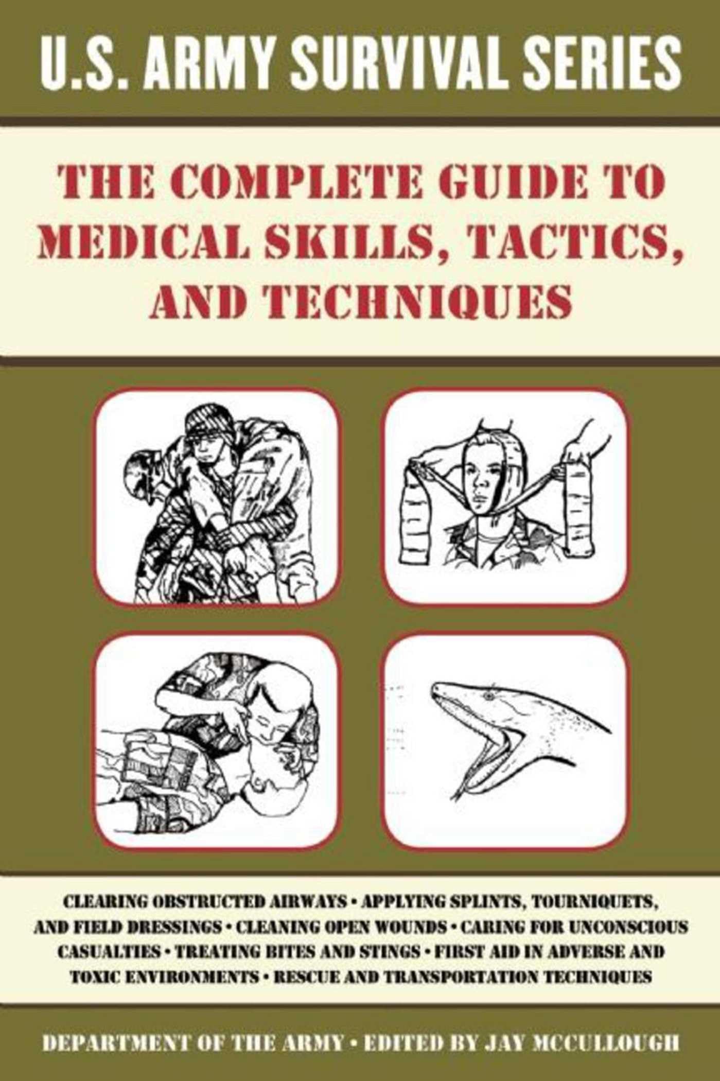 The Complete U.S. Army Survival Guide to Medical Skills, Tactics, and Techniques