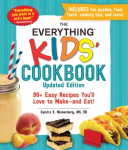 the everything kids' cookbook, updated edition: 90+ easy recipes you'll love to make―and eat! (everything® kids series)