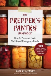 the prepper's pantry handbook: how to plan and cook nutritional emergency meals