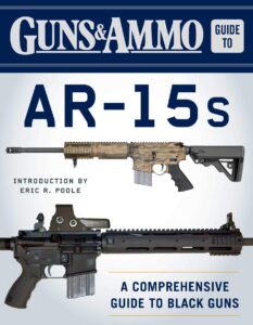 guns & ammo guide to ar-15s: a comprehensive guide to black guns