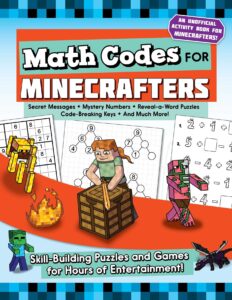 math codes for minecrafters: skill-building puzzles and games for hours of entertainment!