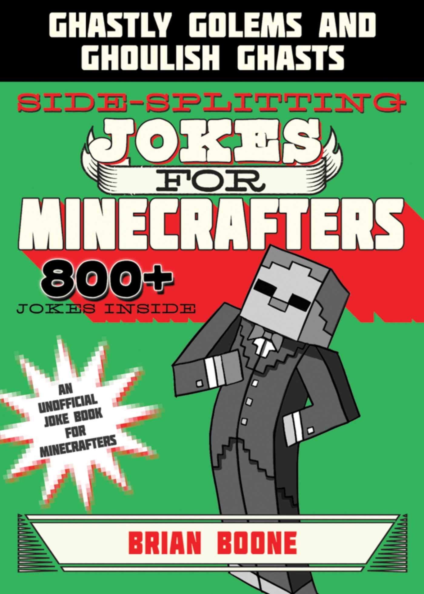 Sidesplitting Jokes for Minecrafters: Ghastly Golems and Ghoulish Ghasts (Unofficial Minecrafters Jokes)