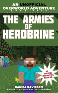 the armies of herobrine: an unofficial overworld adventure, book five