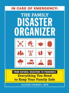 in case of emergency: the family disaster organizer: from natural disasters to pandemics, everything you need to keep your family safe