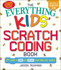 the everything kids' scratch coding book: learn to code and create your own cool games! (everything® kids series)