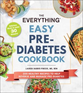 the everything easy pre-diabetes cookbook: 200 healthy recipes to help reverse and manage pre-diabetes (everything® series)