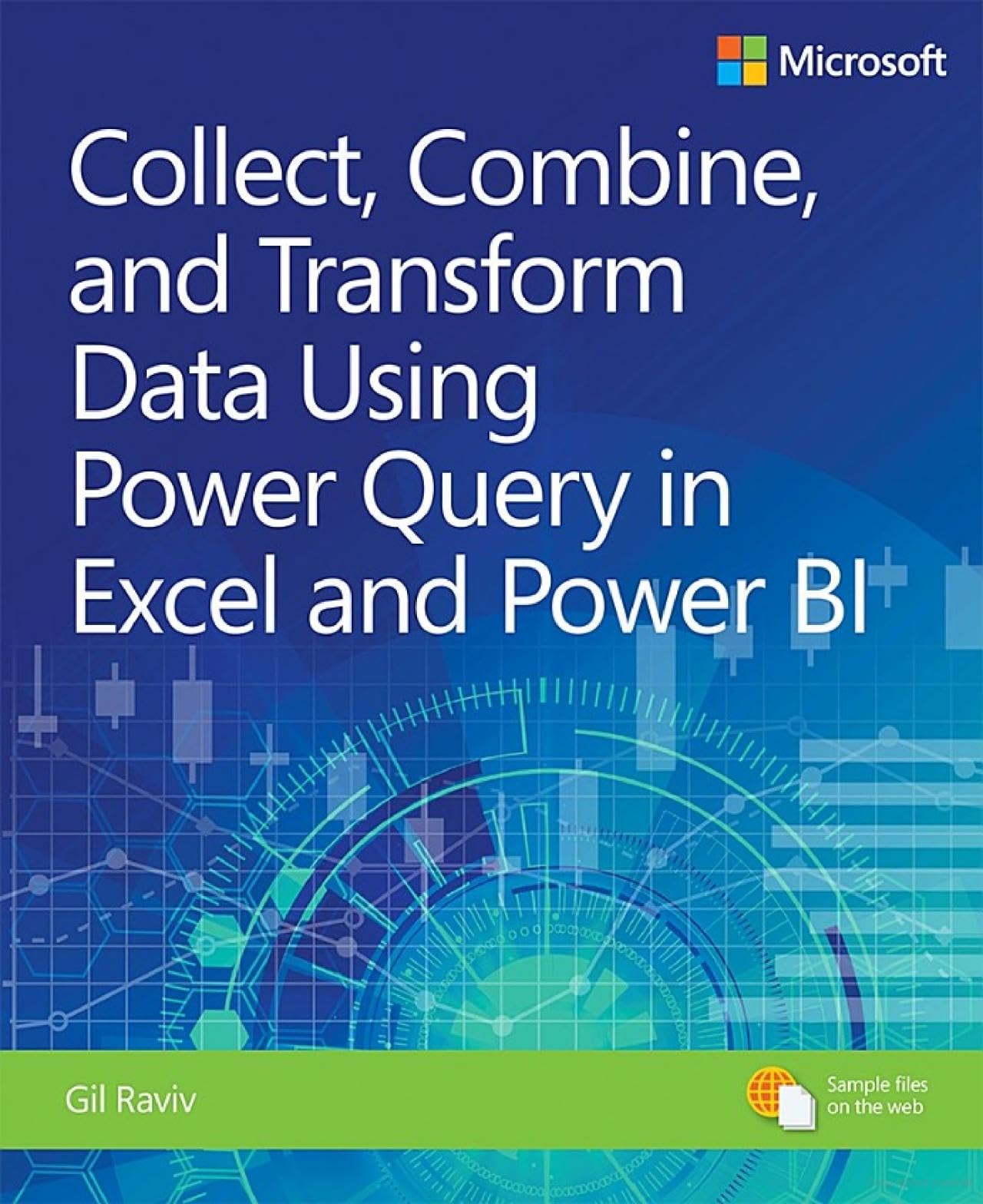 Collect, Combine, and Transform Data Using Power Query in Excel and Power BI (Business Skills)